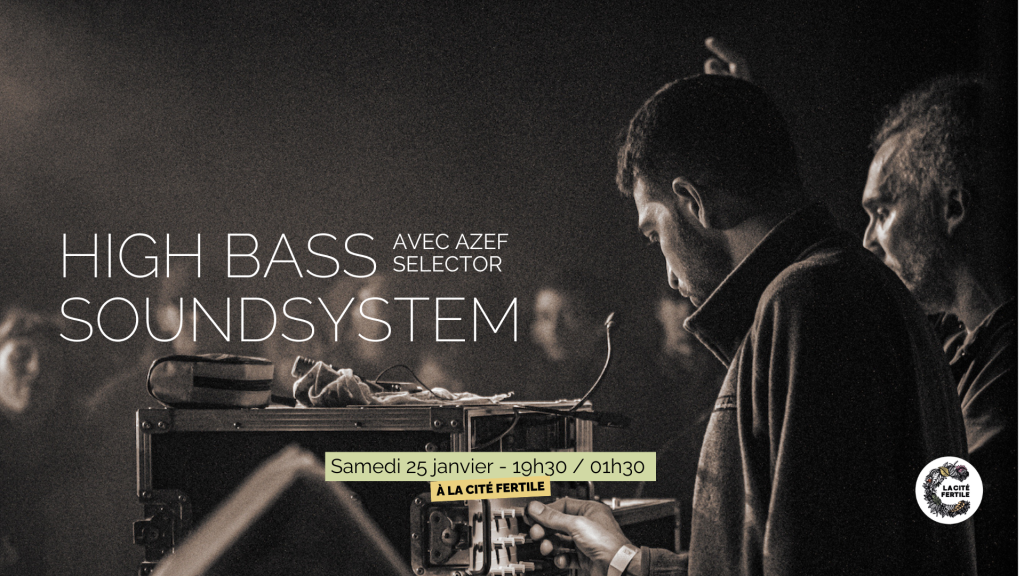 HIGH BASS SOUND SYSTEM x AZEF SELECTOR - La Cité Fertile